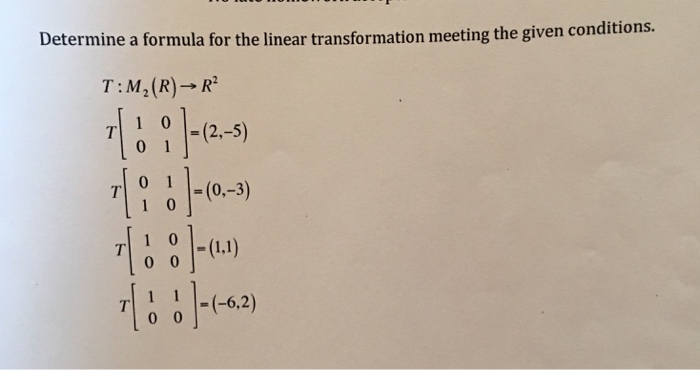 Solved Determine a formula for the linear transformation | Chegg.com