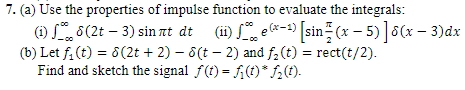 Solved 7. (a) Use the properties of impulse function to | Chegg.com