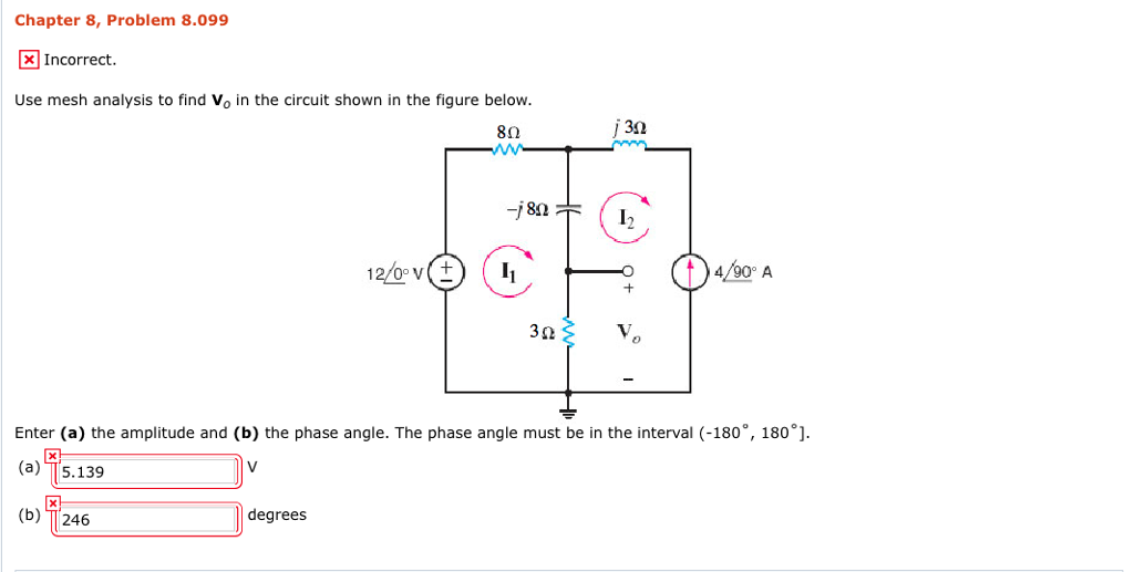 Solved Chapter 8, Problem 8.099 Incorrect Use mesh analysis | Chegg.com