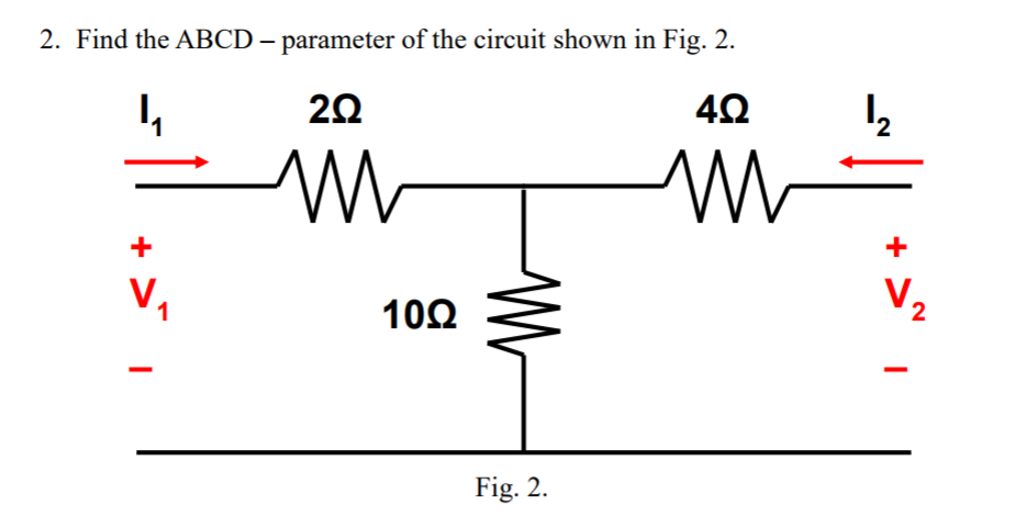 Solved 2. Find the ABCD - parameter of the circuit shown in | Chegg.com