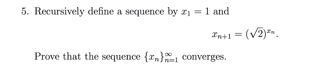 Solved 5. Recursively define a sequence by x1-1 and n+1(V2) | Chegg.com