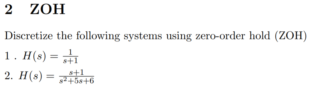 Solved 2 ZOH Discretize the following systems using | Chegg.com