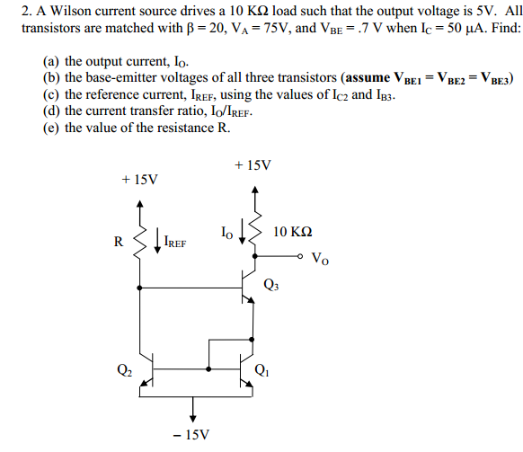 Solved A Wilson current source drives a 10 K Ohm load such | Chegg.com