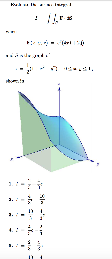 Solved Evaluate the surface integral I = integral integral_S | Chegg.com