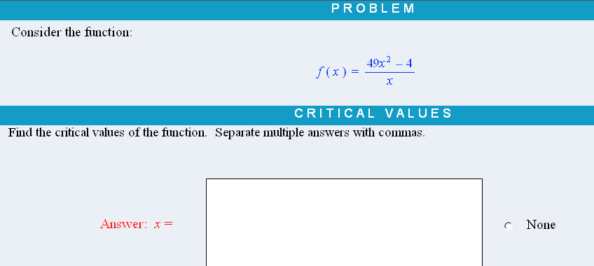 Solved Consider the function: f(x) = 49x^2 - 4/x CRITICAL | Chegg.com
