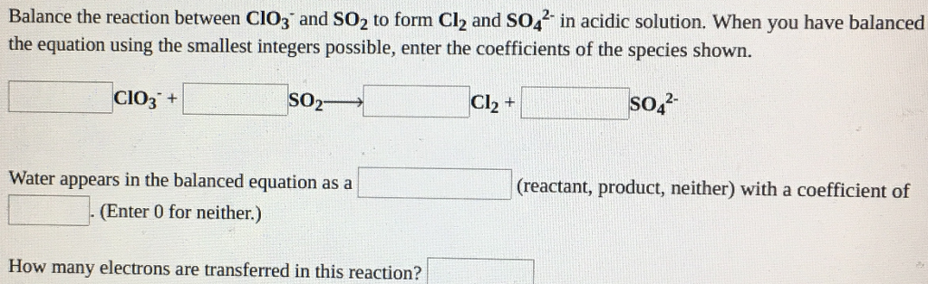 Solved Balance the reaction between CIO3 and SO2 to form Cl2 | Chegg.com