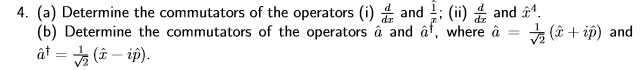 Solved Determine The Commutators Of The Operators I D Dx