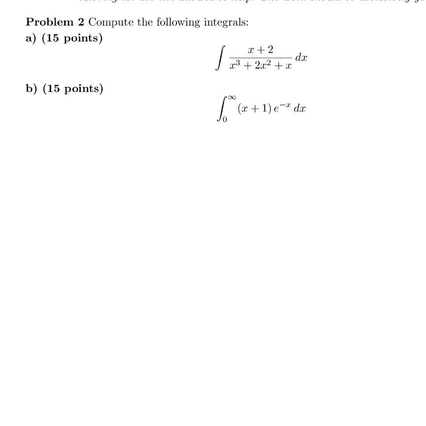 Solved Problem 2 Compute the following integrals: a) (15 | Chegg.com