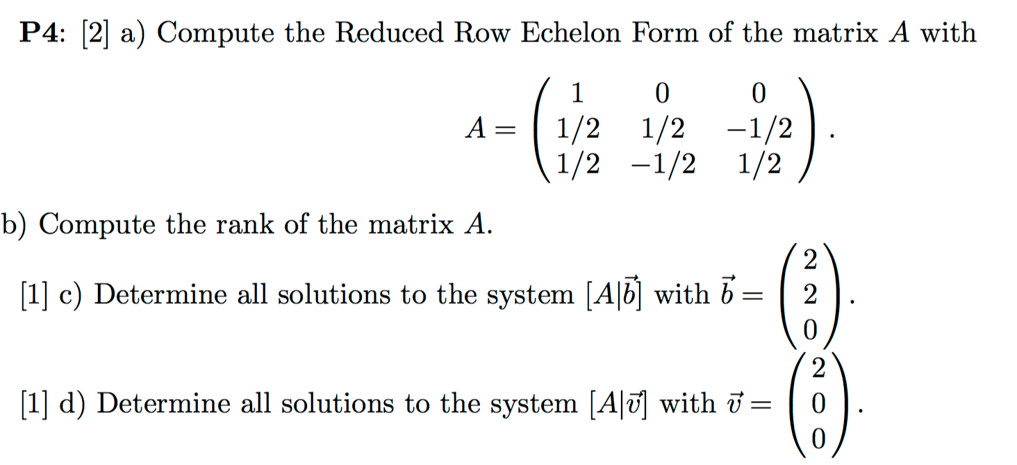 Solved Compute the Reduced Row Echelon Form of the matrix A | Chegg.com