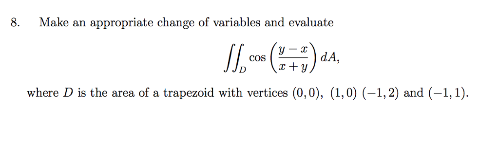 Solved 8. Make an appropriate change of variables and | Chegg.com