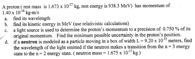 Solved A proton (rest mass is 1.673 Times 10^-27 kg, rest | Chegg.com