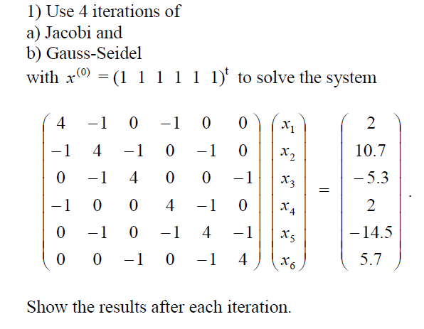 Solved Use 4 iterations of a) Jacobi and b) Gauss-Seidel | Chegg.com