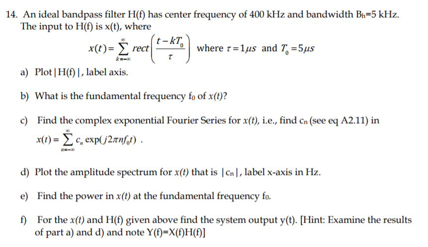 Solved 14. An ideal bandpass filter H( has center frequency | Chegg.com