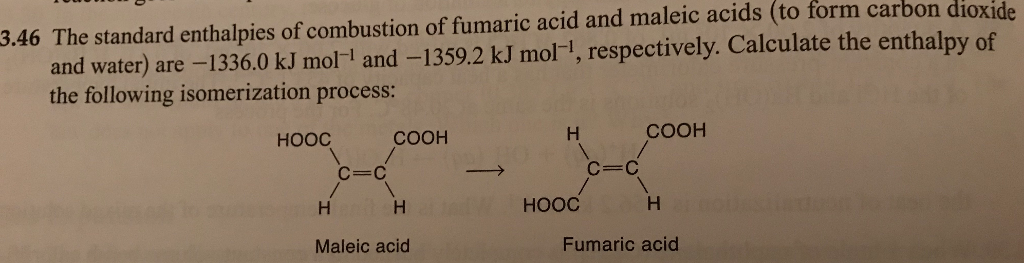 Solved 3.46 The standard enthalpies of combustion of fumaric | Chegg.com