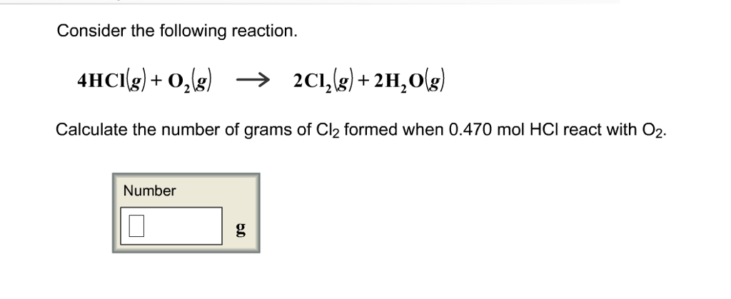 Solved Consider the following reaction. 4HCI(g) + O_2 (g) | Chegg.com