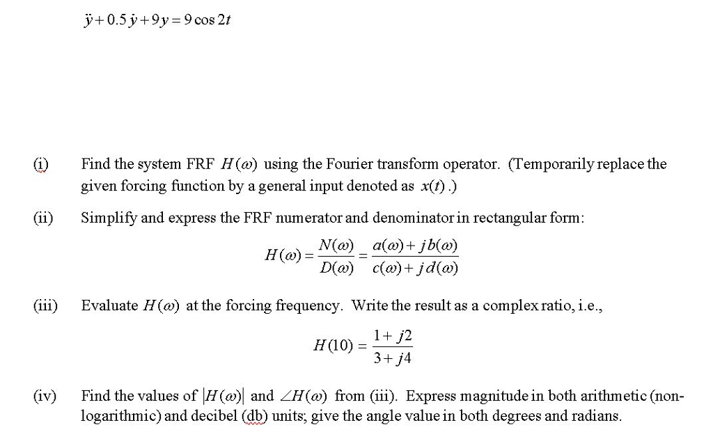 Solved y+0.5y+9y=9cos 21 (i) Find the system FRF H() using | Chegg.com
