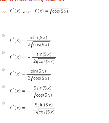 Solved Find f'(x) when f(x) = squareroot cos (5 x). f'(x) = | Chegg.com