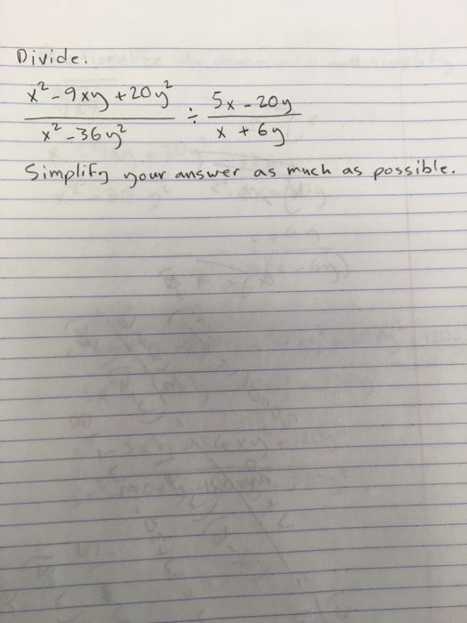 Solved Divide X 2 9xy 20y 2 x 2 36 Y 2 5x 20y x 6y Chegg