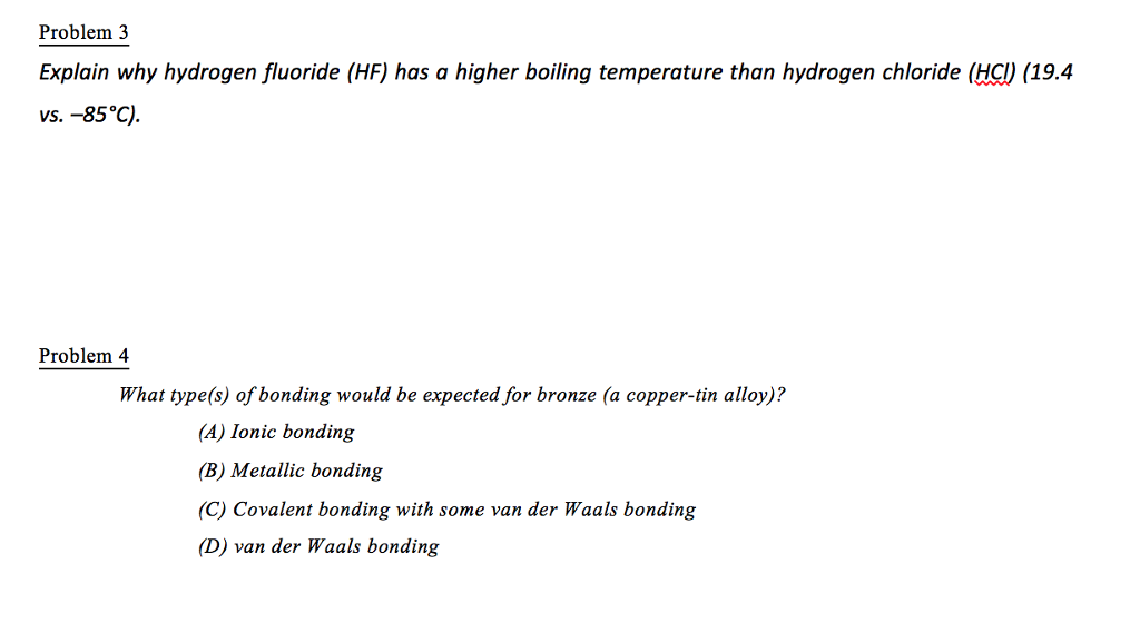 Solved Problem 3 Explain why hydrogen fluoride (HF) has a | Chegg.com