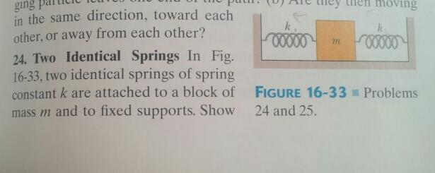 Solved Two Identical Springs In Fig. 16-33. two identical | Chegg.com