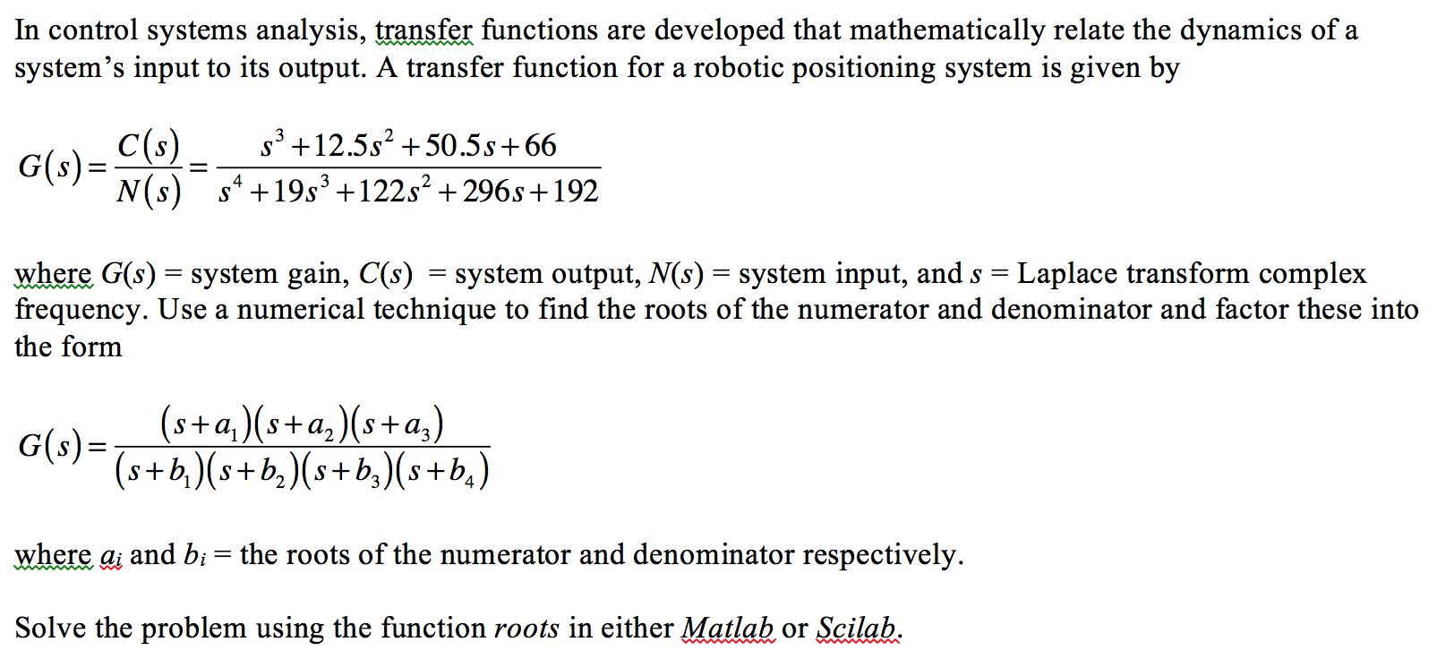 Using the roots function of SCILAB (not MATLAB) to | Chegg.com Using the roots function of SCILAB (not MATLAB) to | Chegg.com