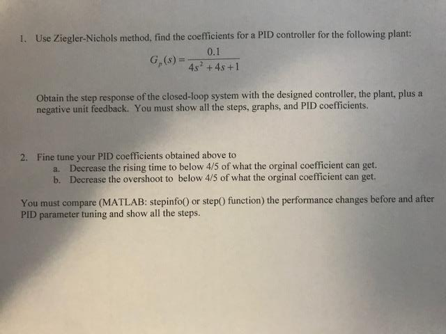Solved 1. Use Ziegler-Nichols method, find the coefficients | Chegg.com