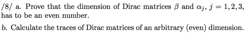 Solved /8/ a. Prove that the dimension of Dirac matrices B | Chegg.com