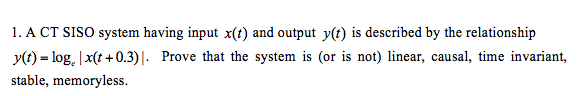 Solved A CT SISO system having input x(t) and output y(t) is | Chegg.com
