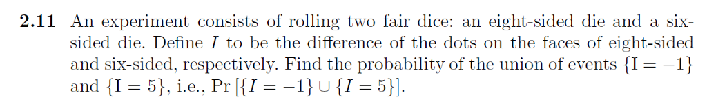 Solved 2.11 An experiment consists of rolling two fair dice: | Chegg.com
