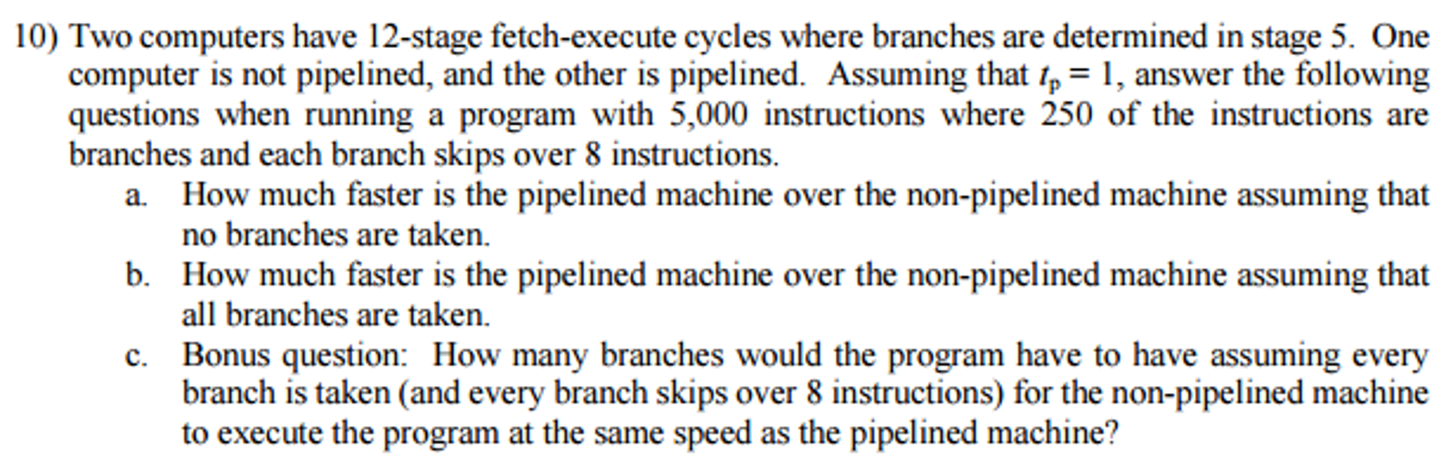 Two computers have 12-stage fetch-execute cycles | Chegg.com Two computers have 12-stage fetch-execute cycles | Chegg.com