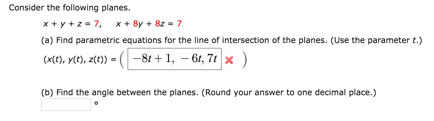 Solved Consider the following planes. x + y + z = 7, x + 8y | Chegg.com Solved Consider the following planes. x + y + z = 7, x + 8y | Chegg.com