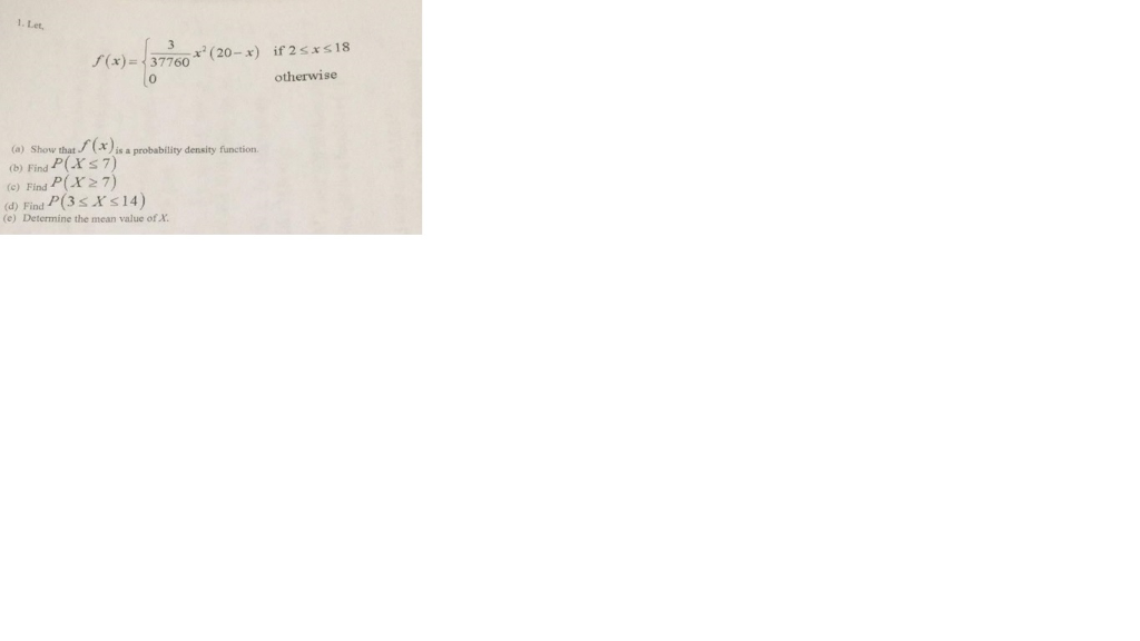 Solved Let (x)3776 (20-x) if 2 sxs18 0 otherwise (a) Show | Chegg.com