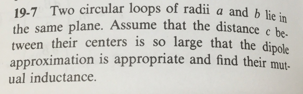 Two circular loops of radii a and b lie in the same | Chegg.com