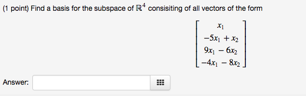Solved (1 point) Find a basis for the subspace of R4 | Chegg.com