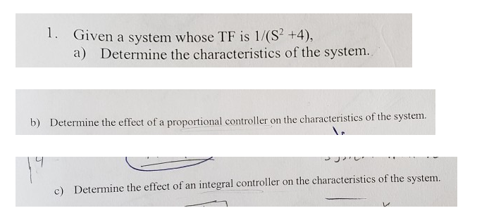 Solved 1 Given A System Whose Tf Is 1s 4 A Determine 5304