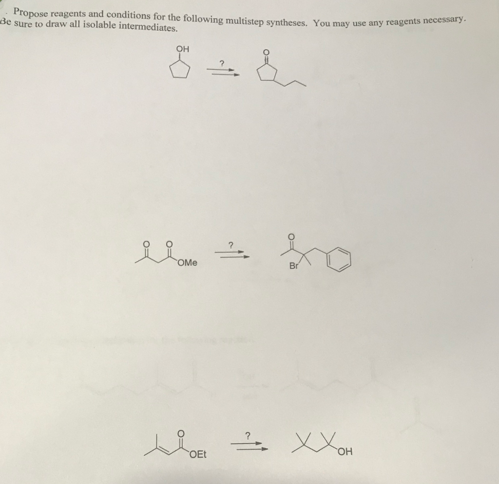 Solved Propose reagents and conditions for the following | Chegg.com Solved Propose reagents and conditions for the following | Chegg.com
