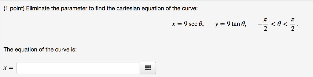 Solved (1 point) Eliminate the parameter to find the | Chegg.com