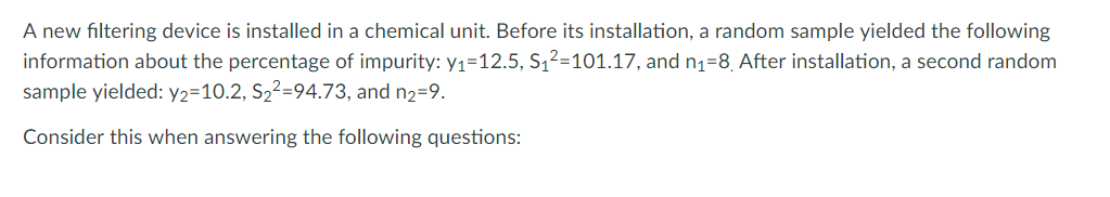 Solved A new filtering device is installed in a chemical | Chegg.com