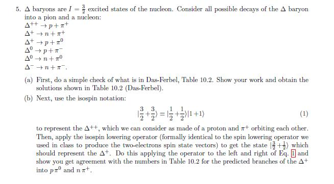 Solved Delta baryons are I = 3/2 excited states of the | Chegg.com