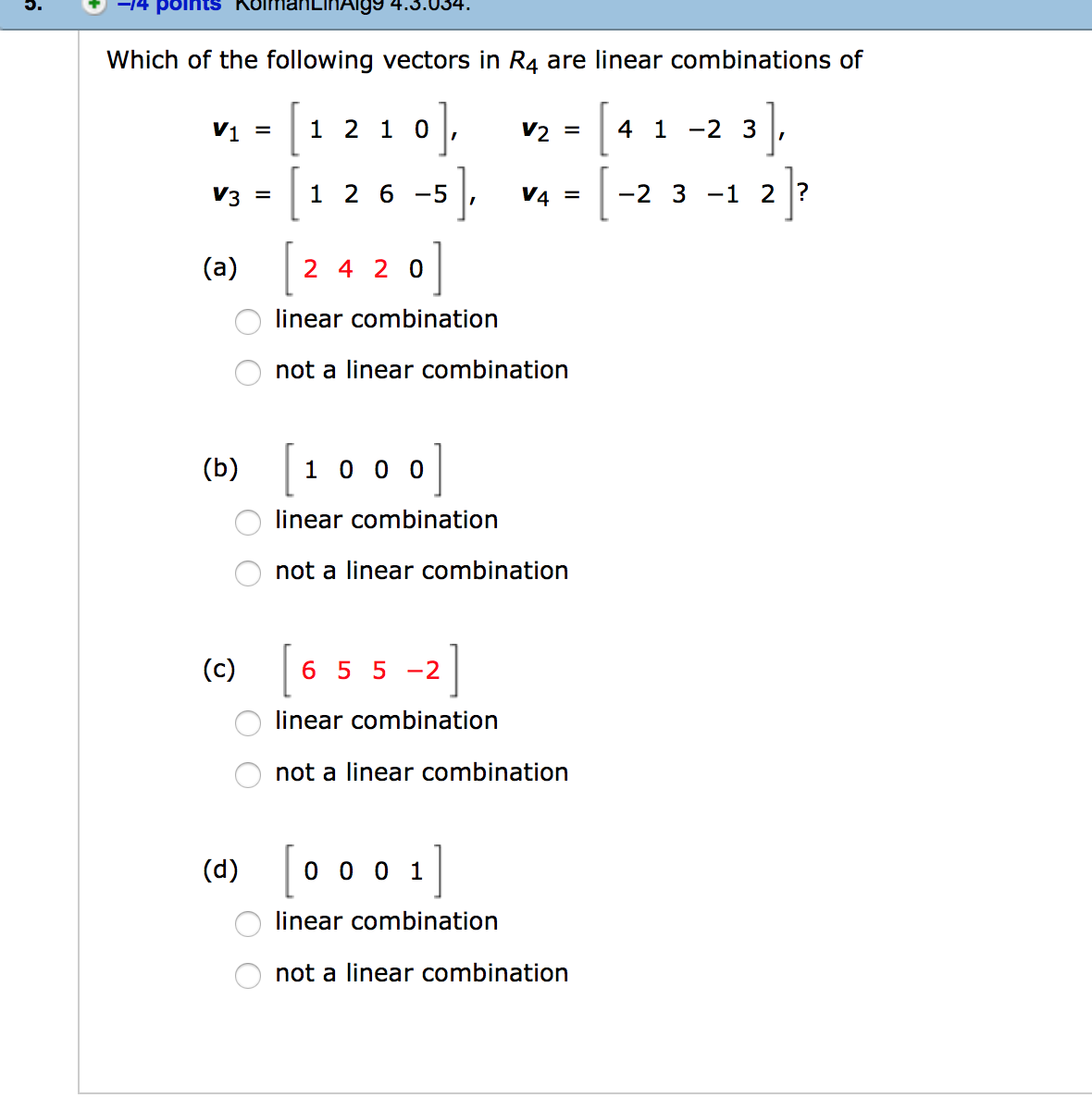 Solved Which of the following vectors in R_4 are linear | Chegg.com