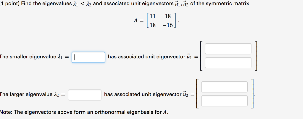 Solved 1 point) Find the eigenvalues