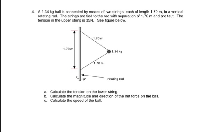 Solved A 1.34 kg bail is connected by means of two strings, | Chegg.com