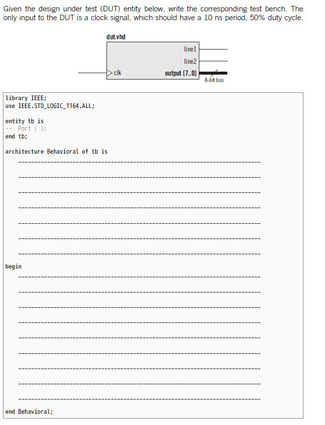 Solved Given the design under test (DUT) entity below, write | Chegg.com