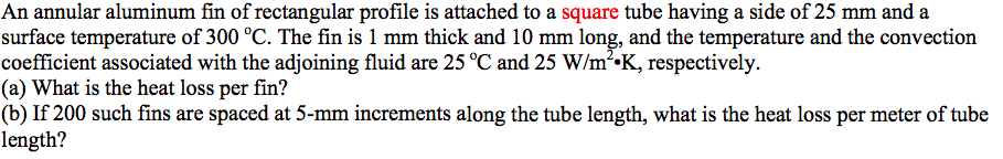 Solved An annular aluminum fin of rectangular profile is | Chegg.com