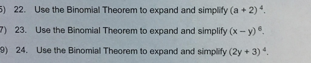 Solved 5) 22. Use the Binomial Theorem to expand and | Chegg.com