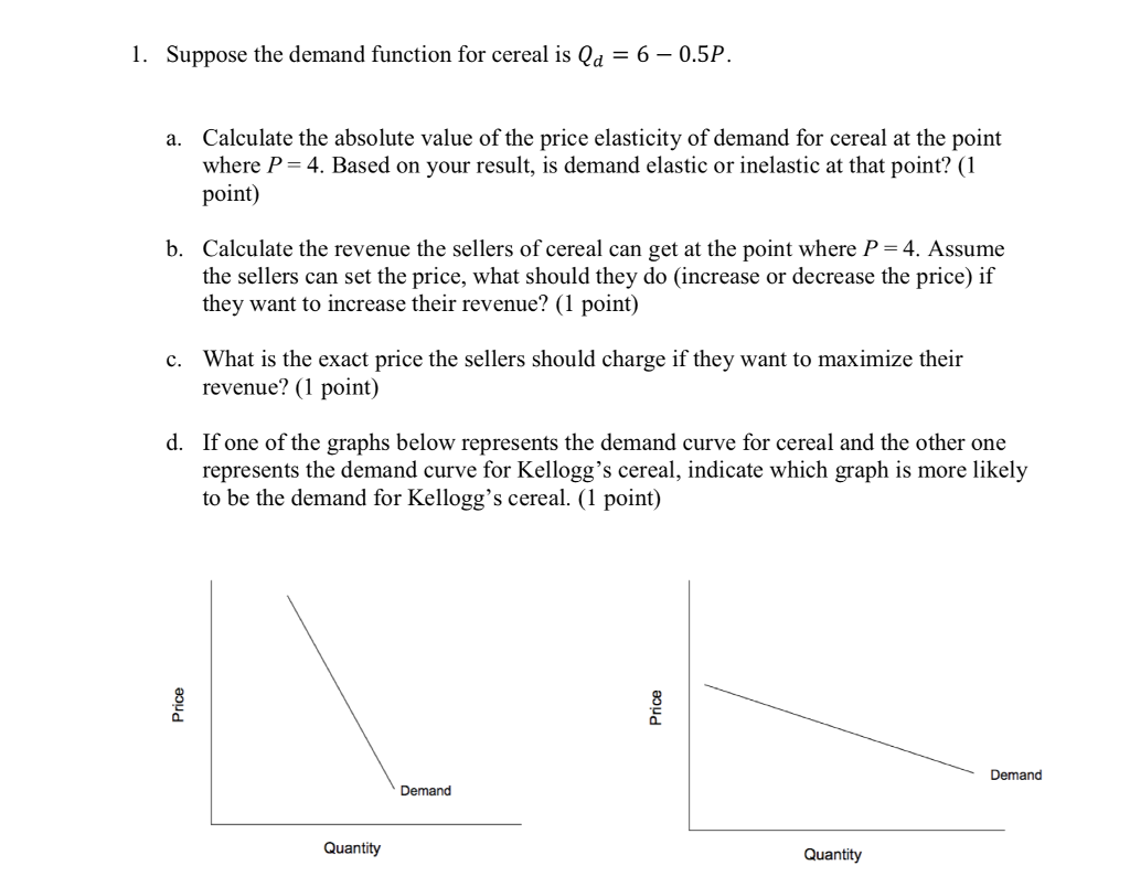 Solved 1. Suppose the demand function for cereal is Q6 0.5P | Chegg.com