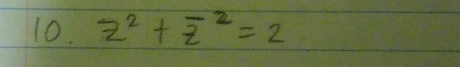 Solved Z^2 + Z bar ^2 = 2 In problems 1 - 12, sketch the | Chegg.com