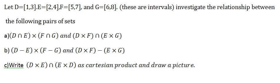 Solved Let D=[1,3].E=[2,4],F=[5,7], and G=[6,8]. (these are | Chegg.com