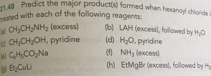 Solved Predict the major product(s) formed when hexanoyl | Chegg.com
