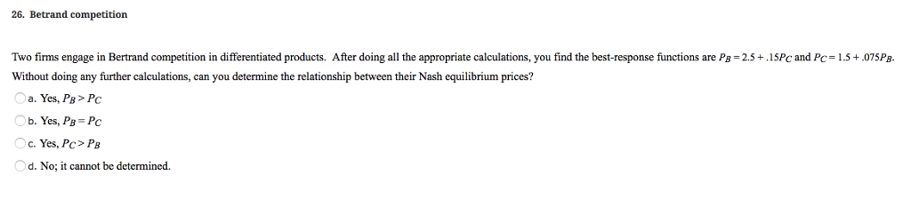 Solved 26. Betrand competition Two firms engage in Bertrand | Chegg.com